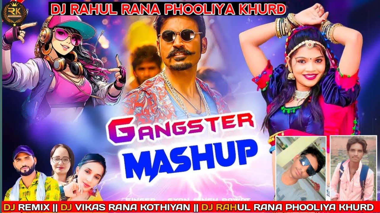 🫅GANGSTER MASHUP || Now Song || DJ RAHUL RANA PHOOLIYA KHURD ‼️ - YouTube