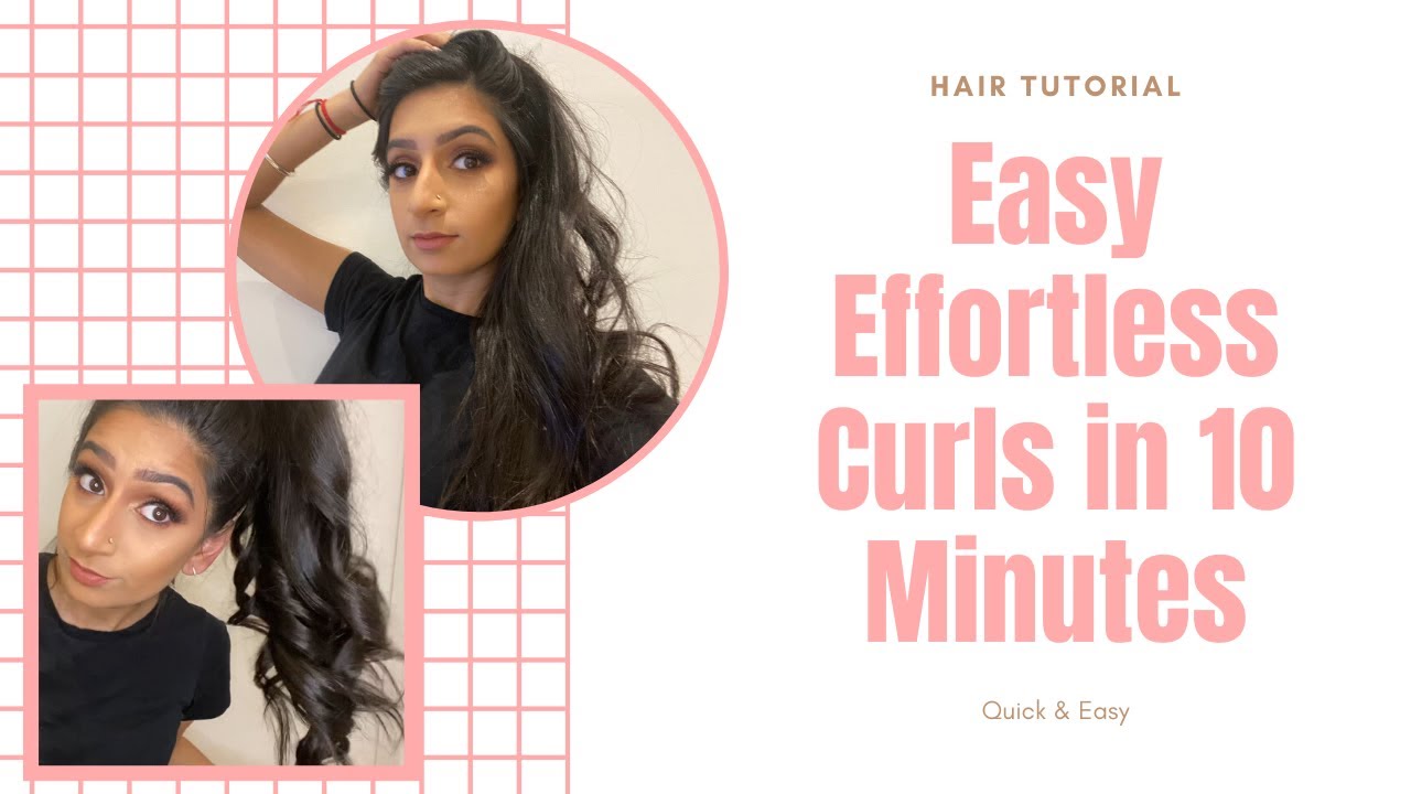 Easy Effortless Curls in 10 Minutes - YouTube