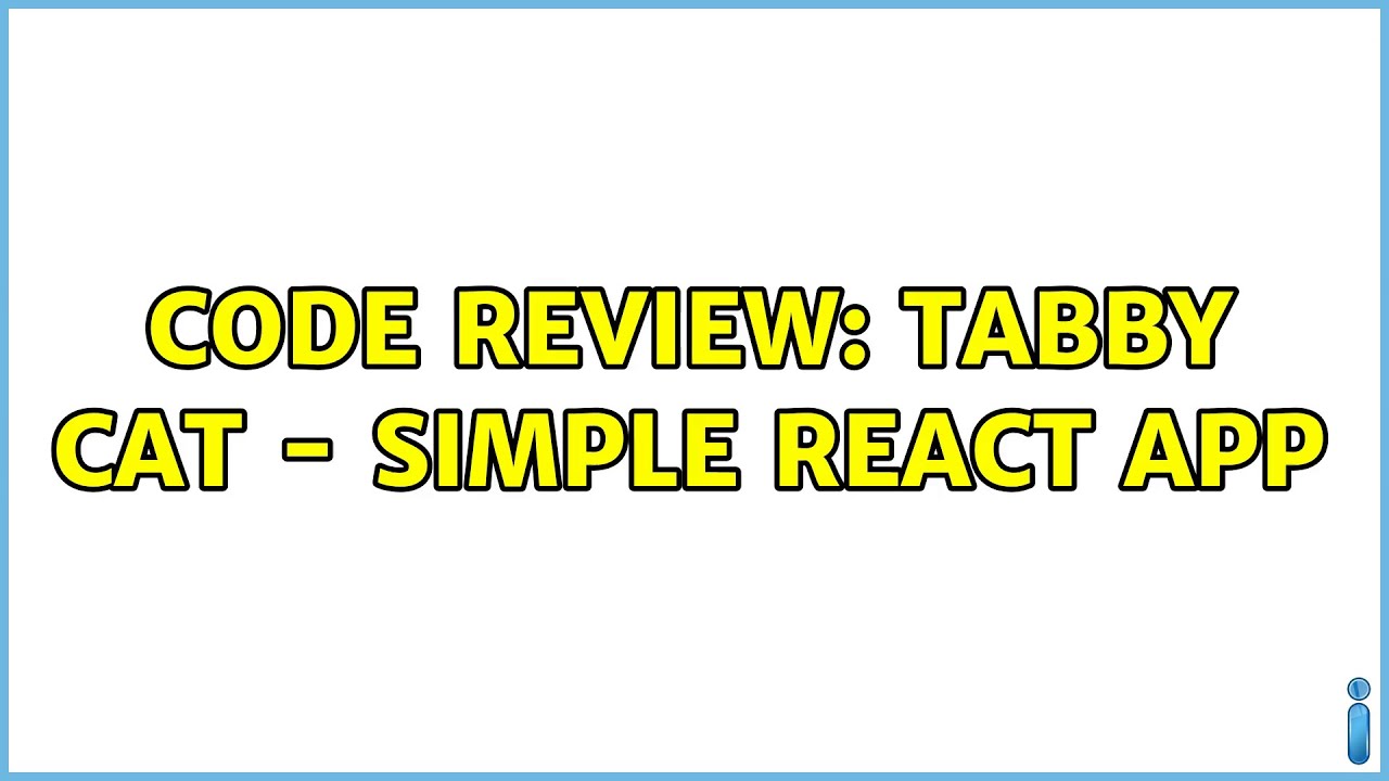 Code Review: Tabby Cat - simple react app - YouTube