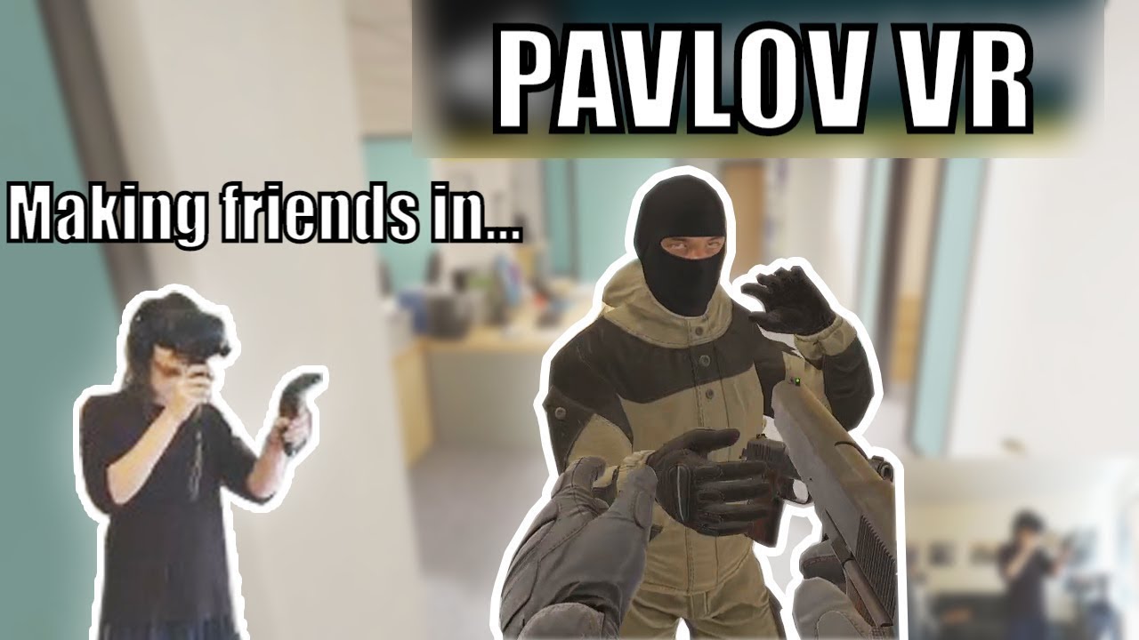 Turning to Pavlov VR for Virtual Friendship [HTC Vive Gameplay] - YouTube
