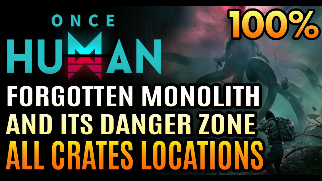 Once Human - Forgotten Monolith and Its Danger Zone Crates - All ...