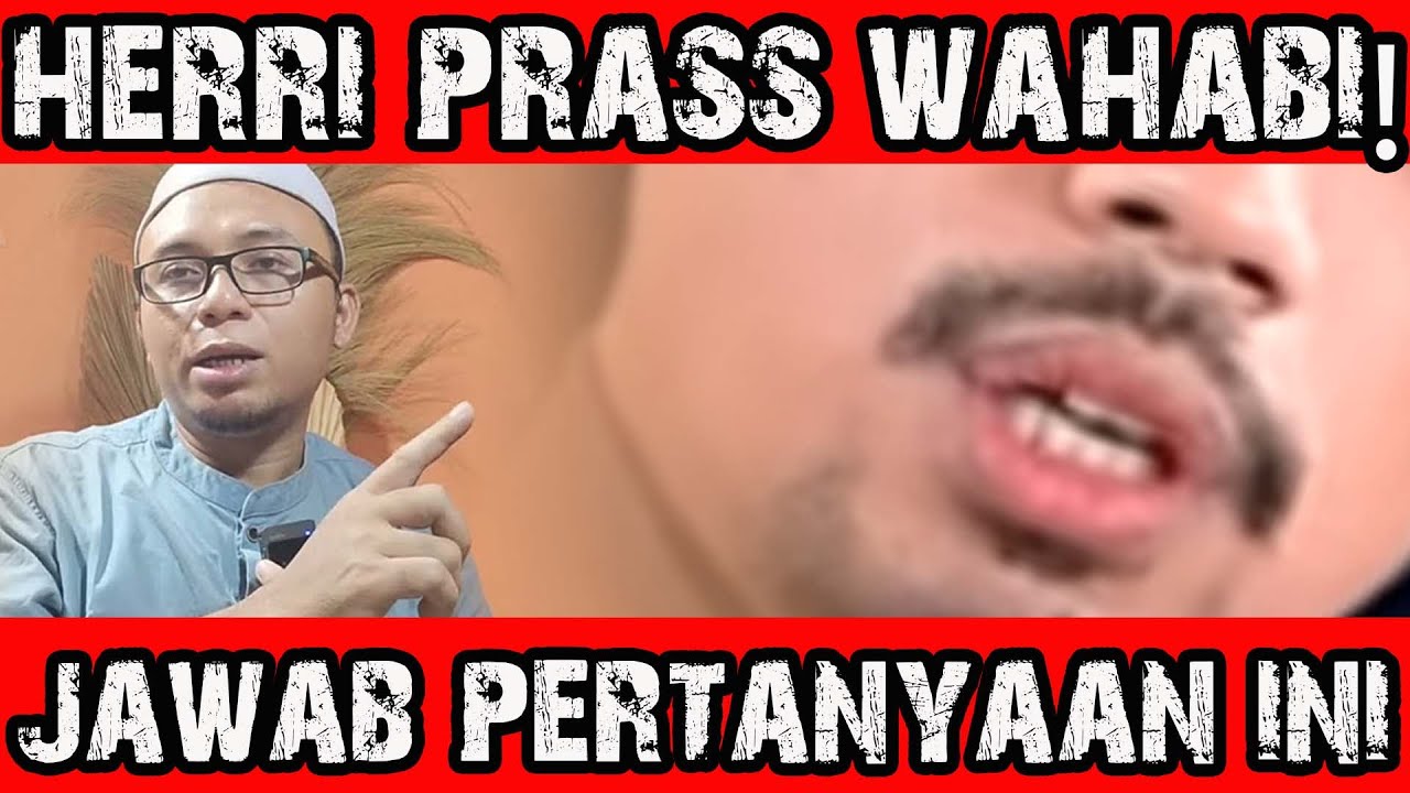 Herri Prass Wahabi Karbitan! Tidak Berani Jawab Pertanyaan Sederhana ...