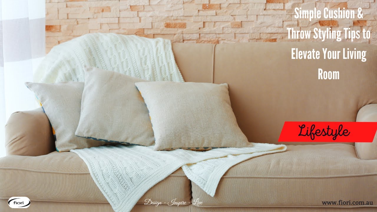 Simple Cushion & Throw Styling Tips to Elevate Your Living Room - YouTube