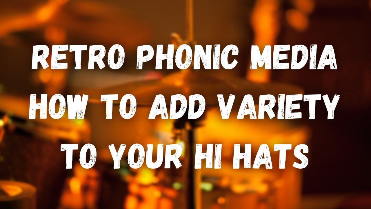Retro Phonic Media - How To Add Variety To Your Hi-Hats - YouTube