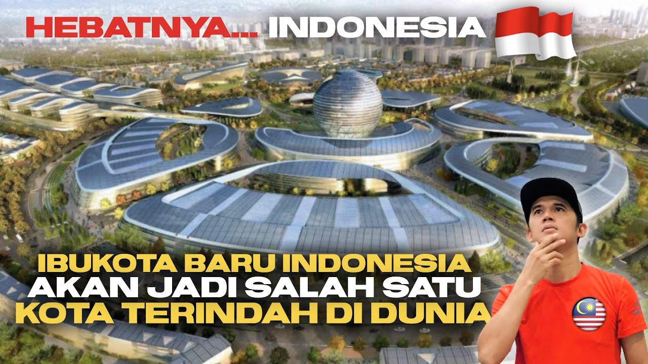 🇮🇩 HEBATNYA INDONESIA..! Ibu Kota Baru Indonesia Akan Jadi Salah Satu ...