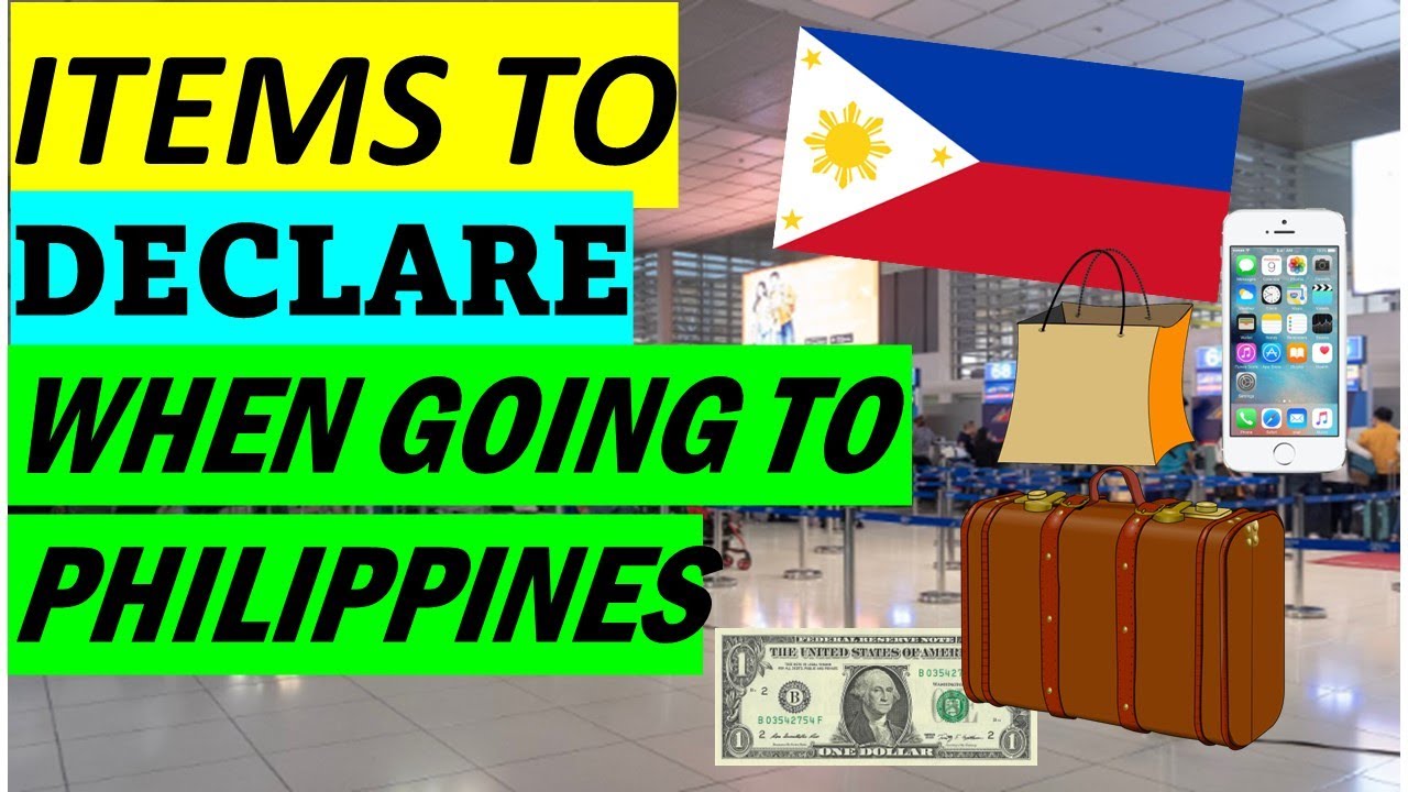 ITEMS TO DECLARE WHEN TRAVELING TO PHILIPPINES PROHIBITED ITEMS