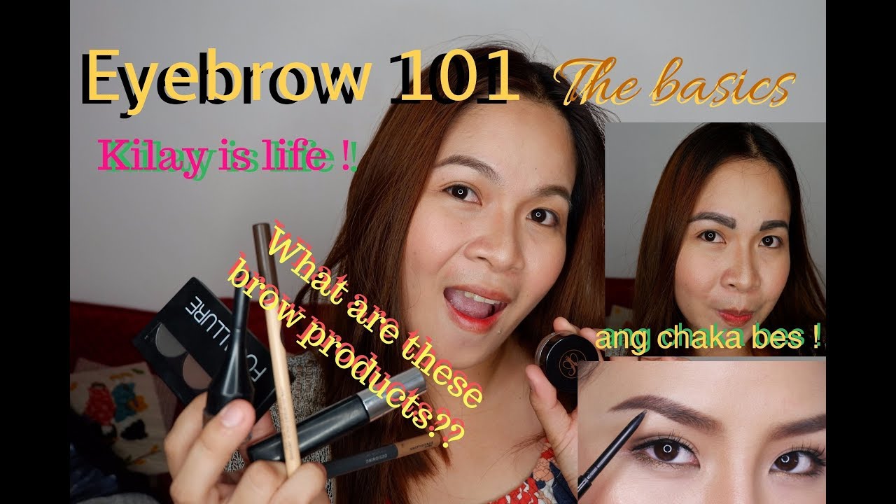 EYEBROW TUTORIAL- The Basics of Kilay! - YouTube