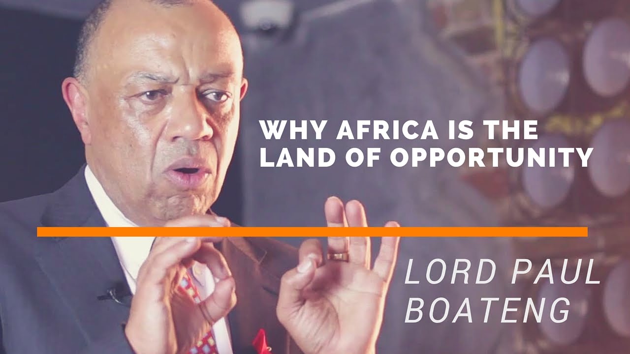 Lord Paul Boateng - Why Africa Is The Land Of Opportunity -Success ...