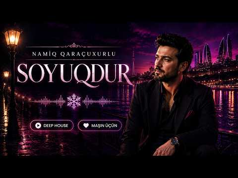 Namiq Qaraçuxurlu – Soyuqdur | AI Cover 2026 | EDM Deep House | Maşın Üçün Bomba Baslı 🎧