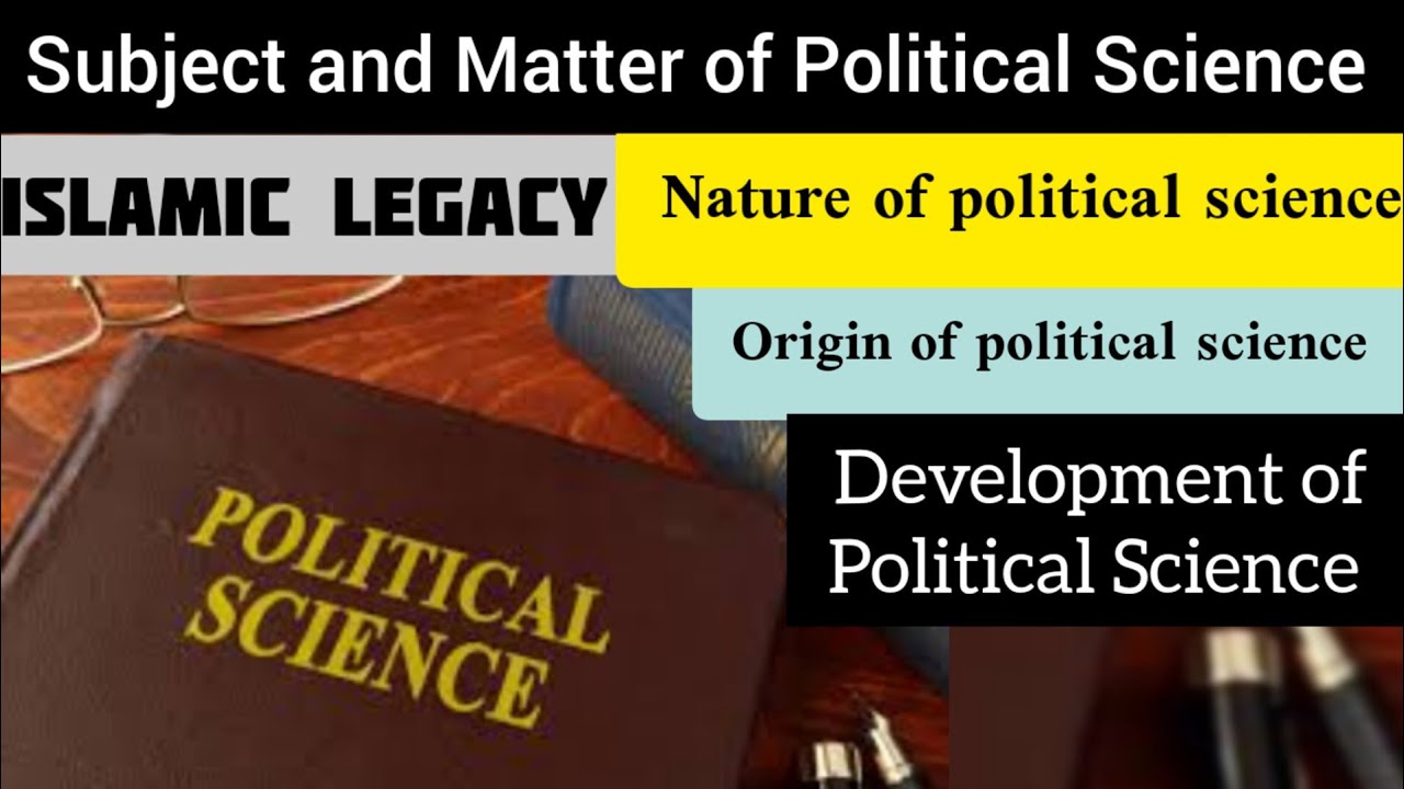 subject matter of political science | NATURE, ORIGIN AND DEVELOPMENT OF ...