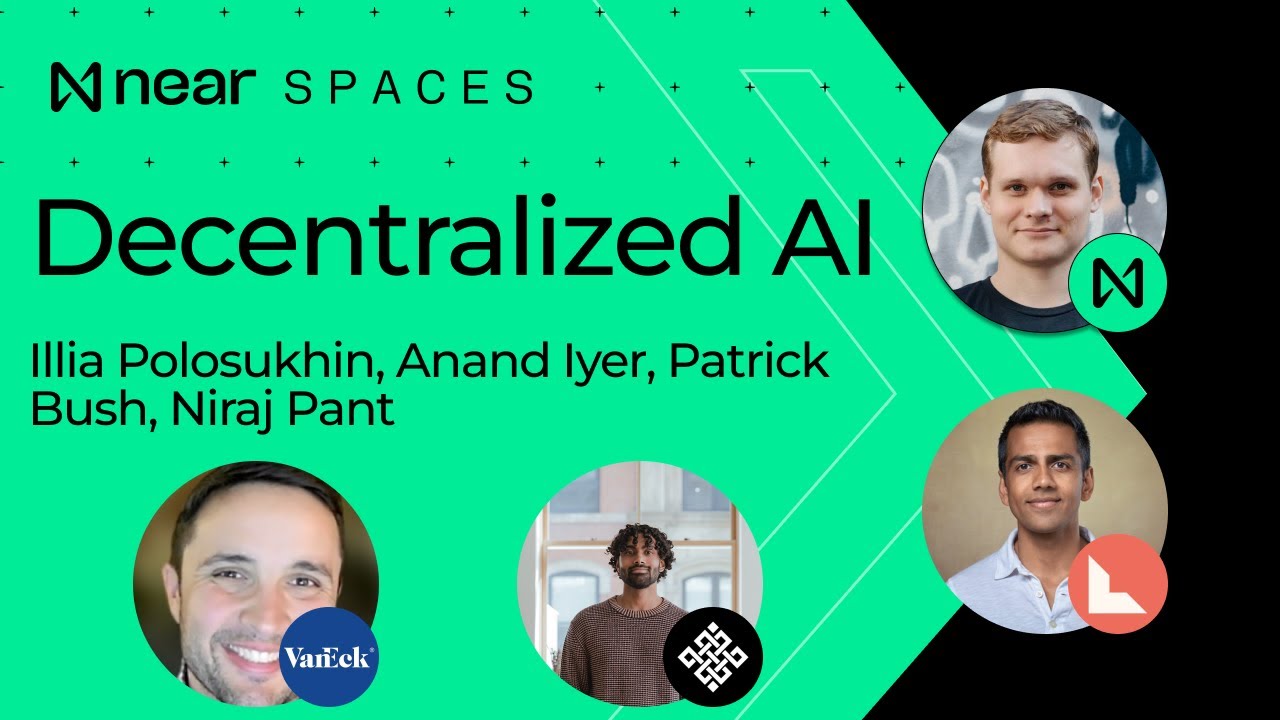 Decentralized AI w/ Illia Polosukhin, Anand Iyer, Patrick Bush, Niraj ...
