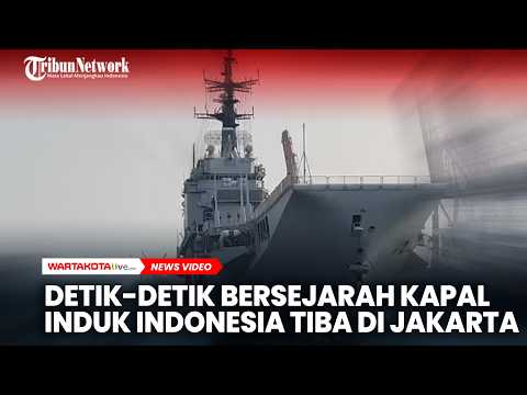 Detik-detik Bersejarah Saat Kapal Induk Pertama Indonesia Tiba di Pelabuhan Tanjung Priok, Jakarta