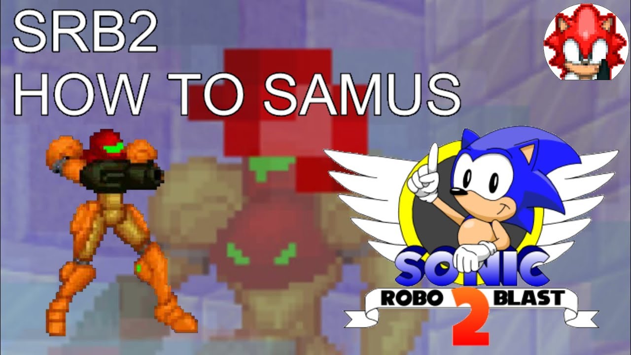 SRB2 ~ HOW TO SAMUS - YouTube