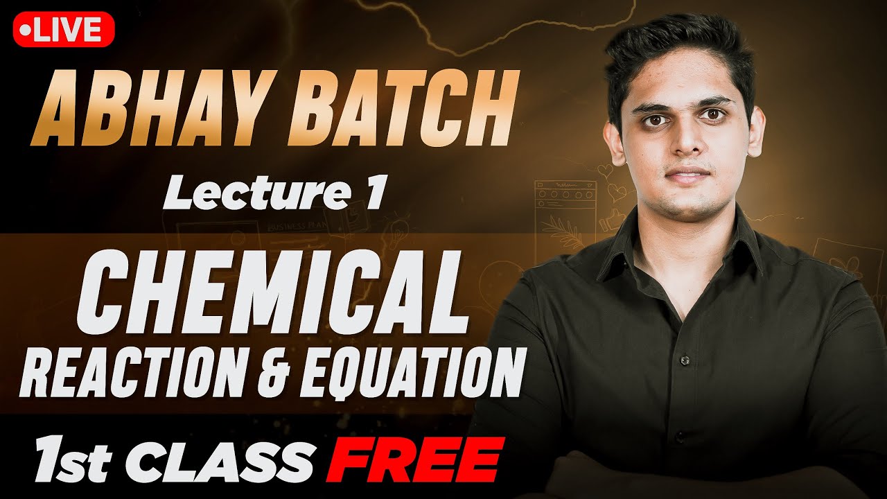 ABHAY BATCH Science - 1st FREE Class | Chemical Reactions & Equations ...