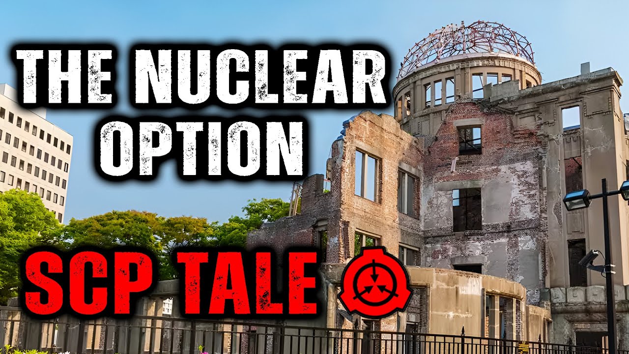 SCP Tales - The Nuclear Option - YouTube