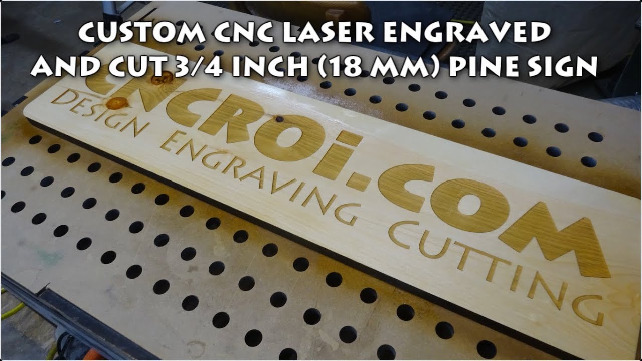 Custom CNC Laser Engraved And Cut 3/4 inch (18 mm) Pine Sign - YouTube