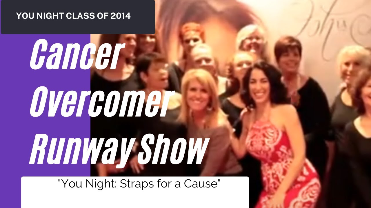 You Night Empowering Events -You Night 2014 Cancer Overcomer Runway ...