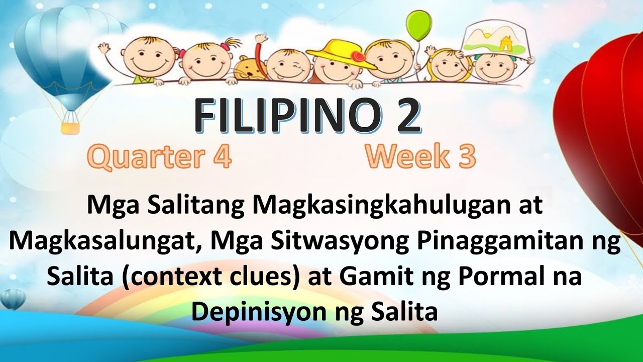 Filipino 2 Week 3 Quarter 4 Mga Salitang Magkasingkahulugan at ...