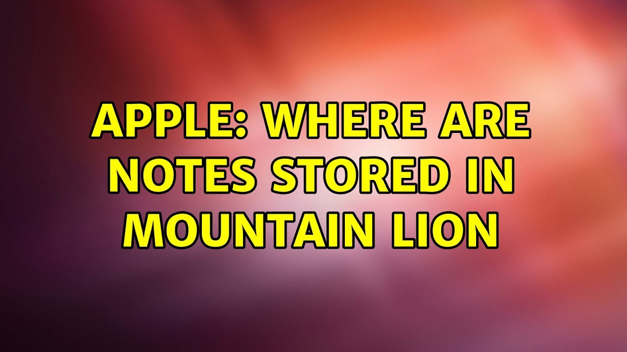 Apple Where Are Notes Stored In Mountain Lion YouTube Apple Where Are Notes Stored In Mountain Lion YouTube