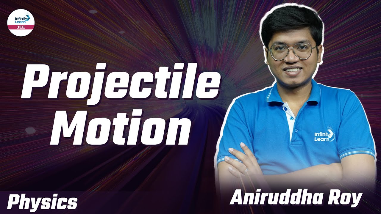 Projectile Motion | #JEEPhysics 2024 | | Aniruddha Roy | Infinity Learn JEE - YouTube