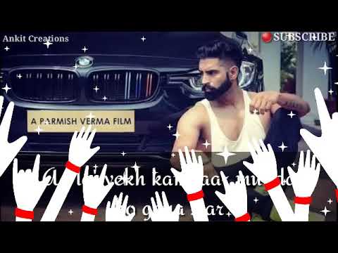 (Punjabi song) PARMISH VERMA ) Lay Chak MA a GYA) WHATAPP STATUS