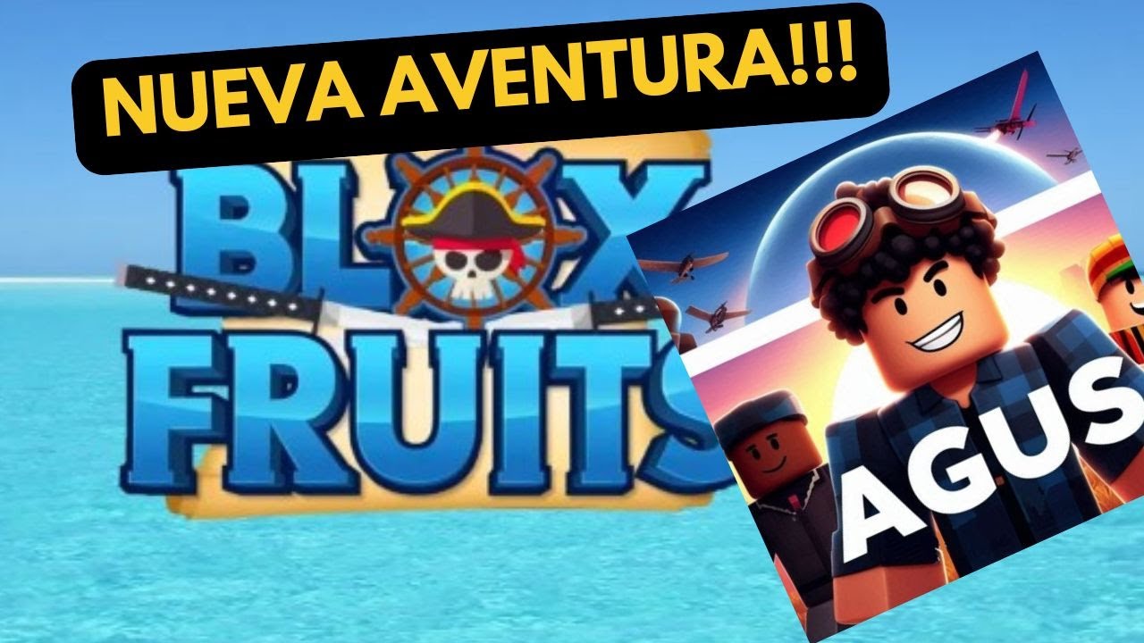 ¡Volvemos a la Caza de Frutas! 🍍🌊 | Roblox Blox Fruits #2 con Agus ...