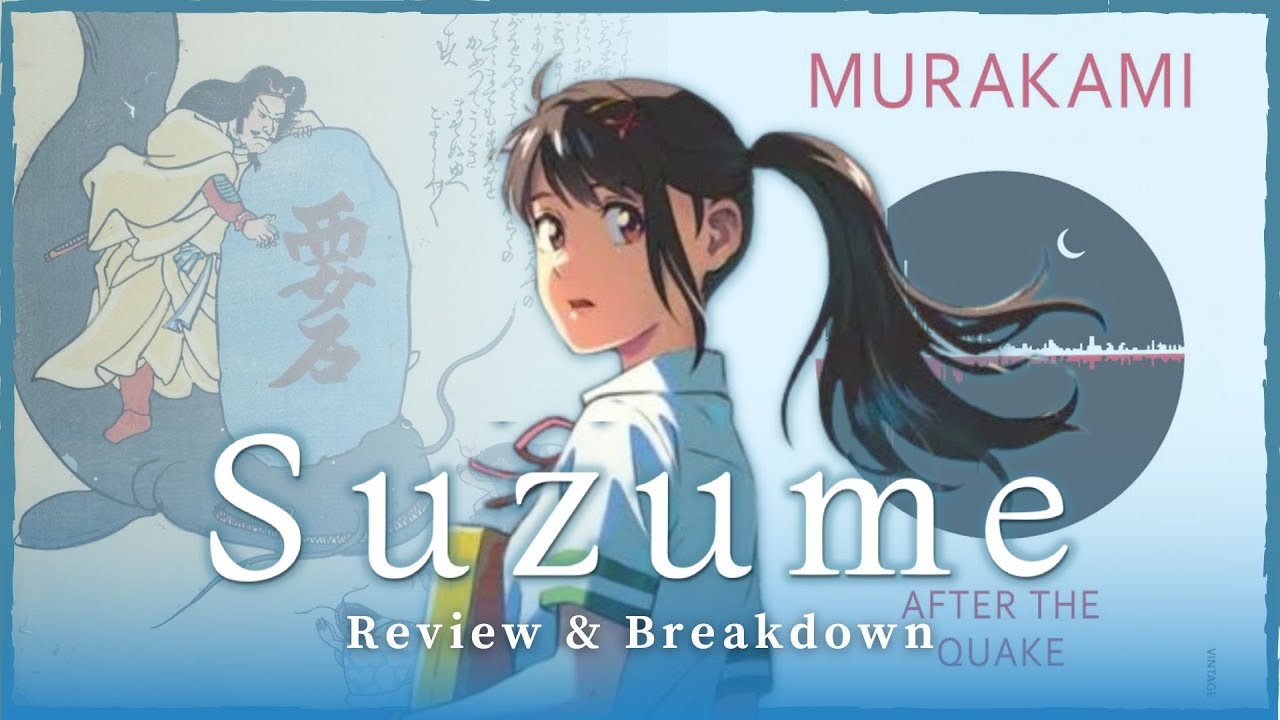 Suzume no Tojimari Explained - Mitologi, Buku Haruki Murakami, dan ...