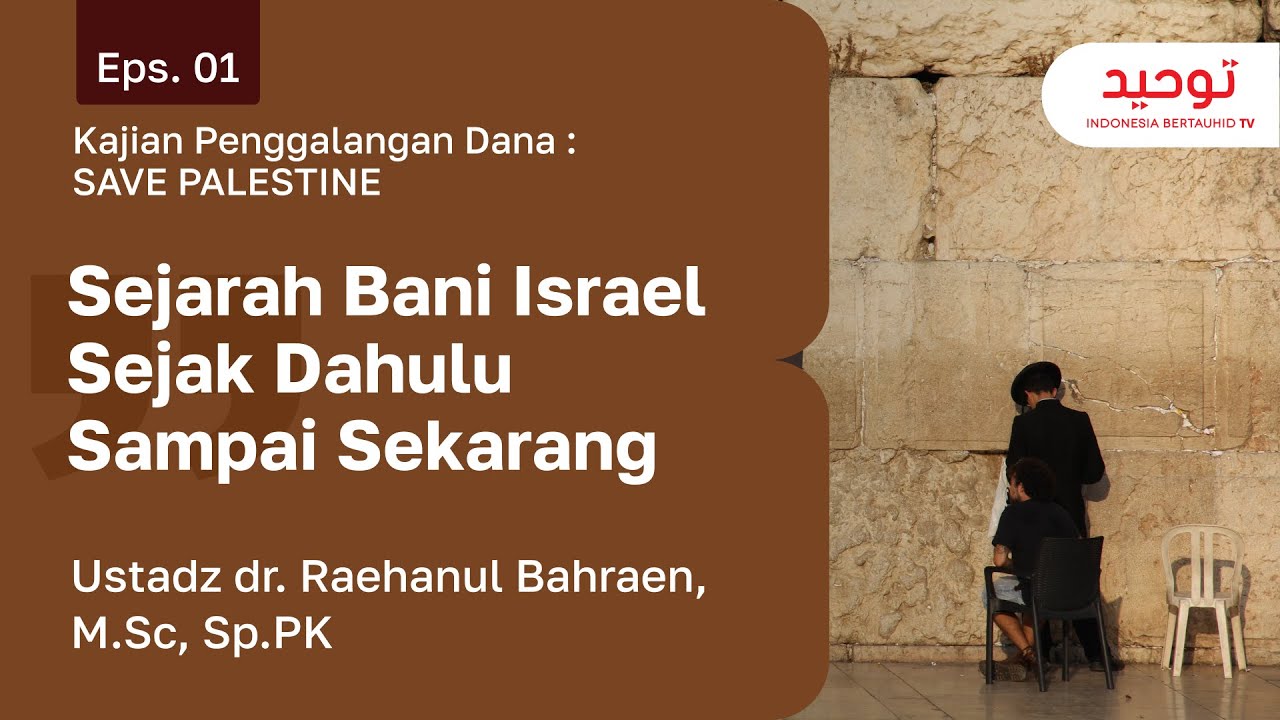 Sejarah Bani Israel Sejak Dahulu Sampai Sekarang | Ustadz dr. Raehanul ...