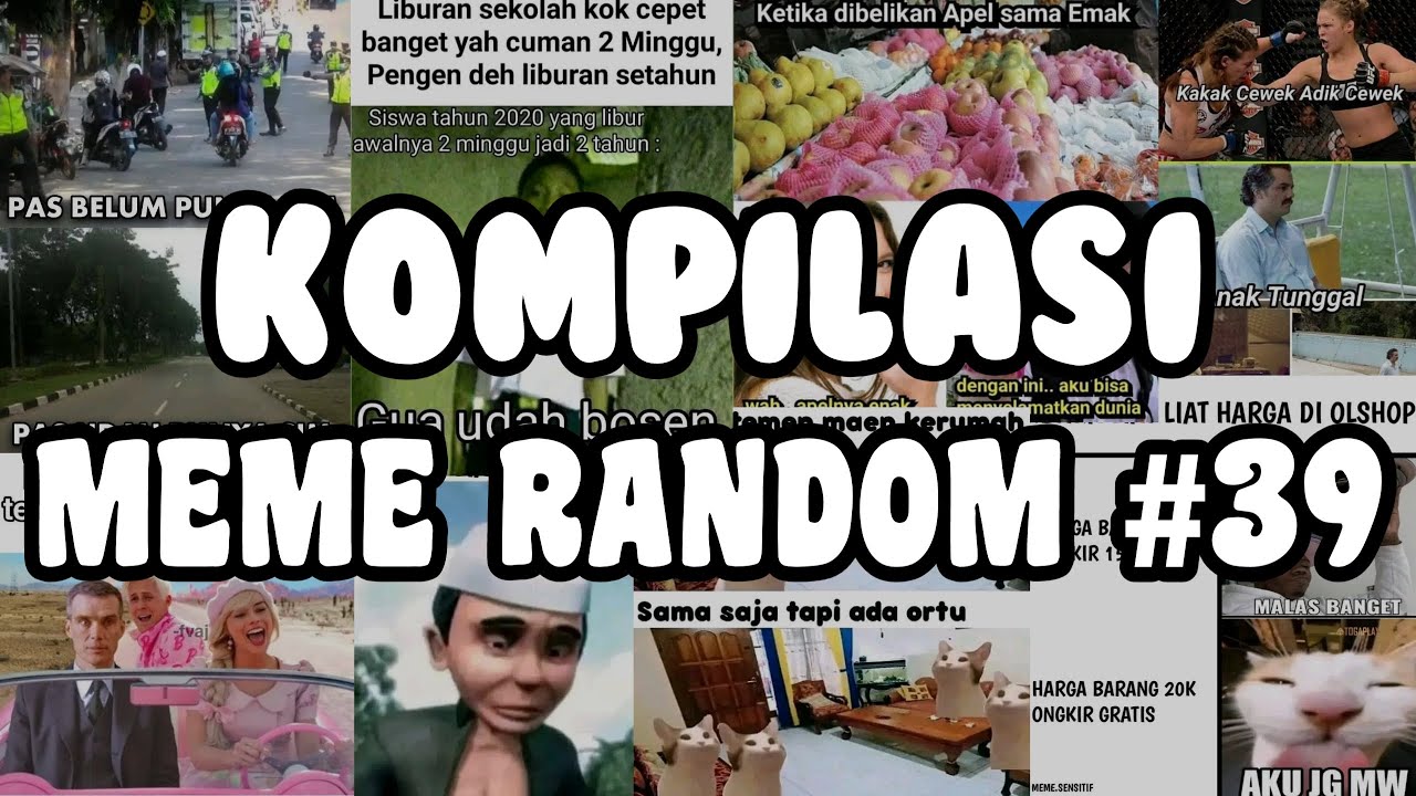 KOMPILASI MEME RANDOM || part 39 - YouTube