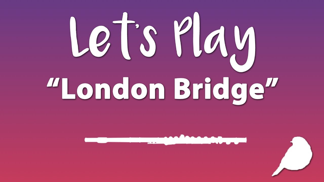 Let's Play "London Bridge" - Flute - YouTube