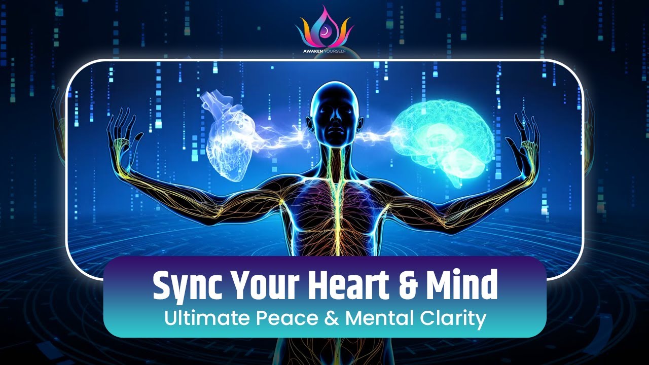 Synchronize Your Heart & Mind 🫀🧠 | Heart-Brain Coherence for Ultimate ...