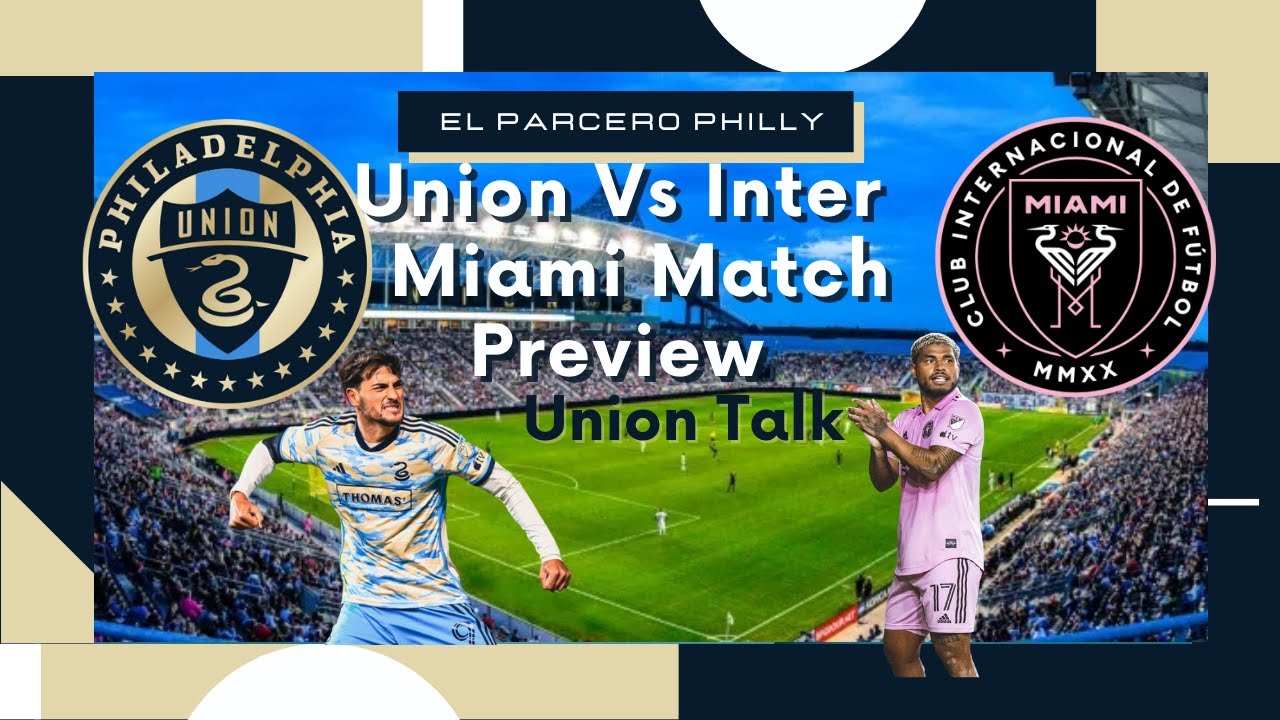 Union vs Inter Miami Match Preview - YouTube
