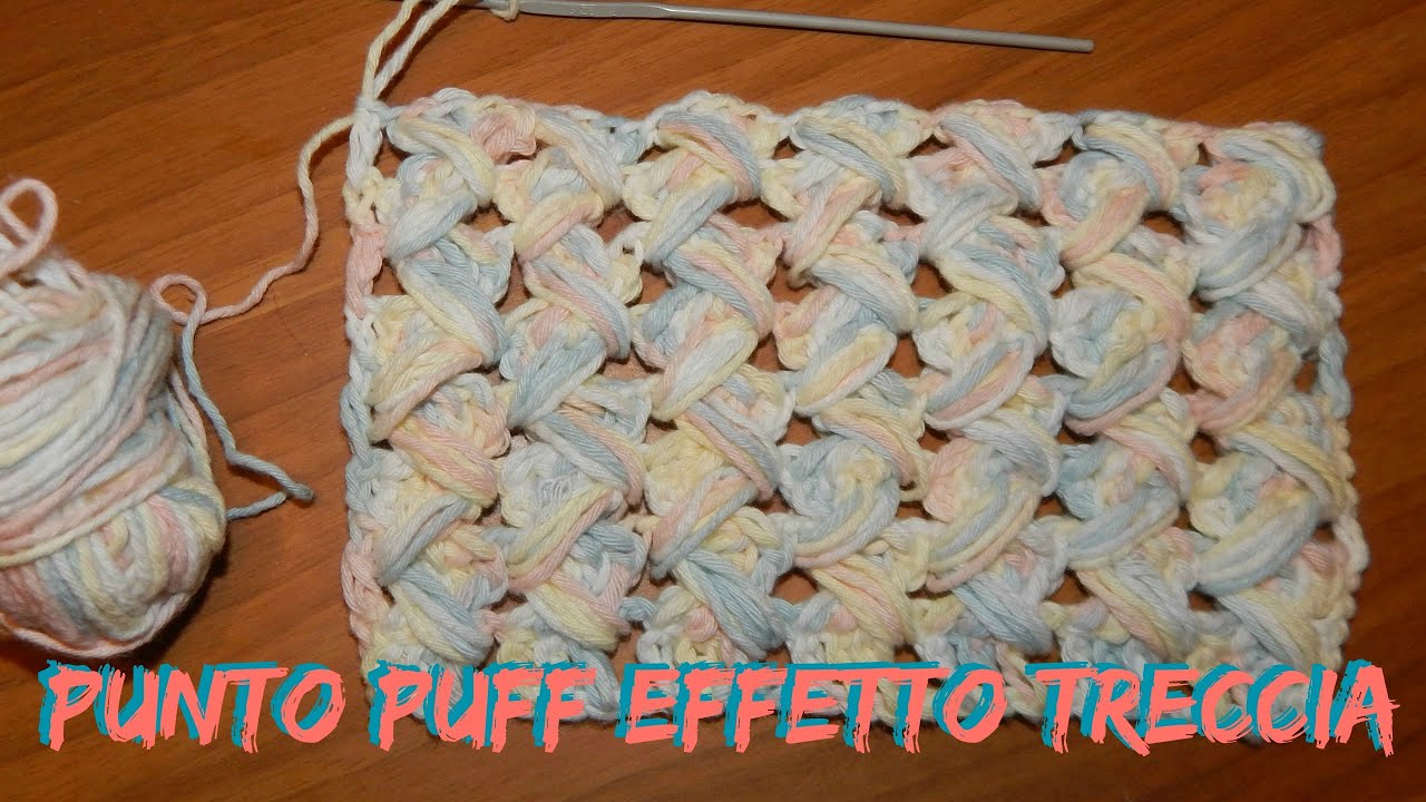 PUNTO PUFF, EFFETTO TRECCIA A UNCINETTO - NUNZIA VALENTI - YouTube