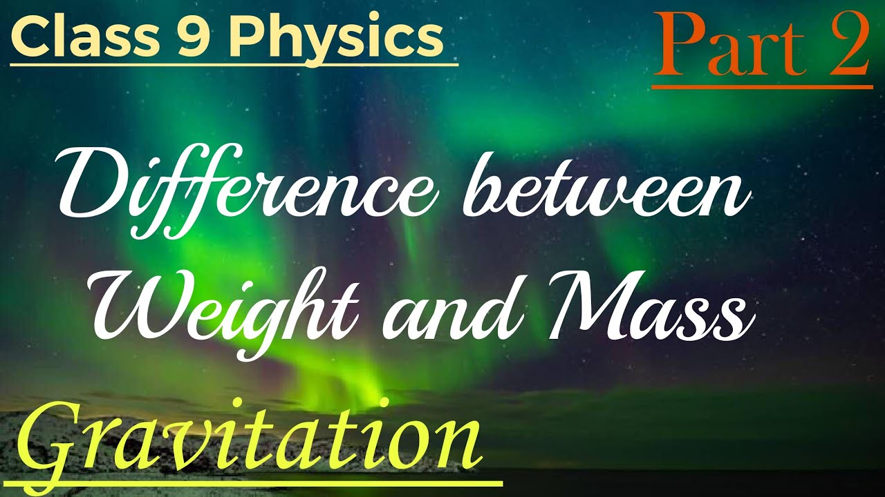 Difference Between Mass and Weight | Gravitation class 9 | |Physics ...