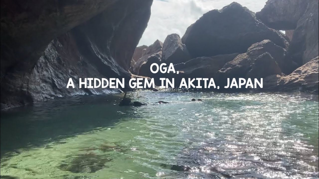 Let’s explore Oga, Akita! | 秋田・男鹿を探検しよう！ - YouTube