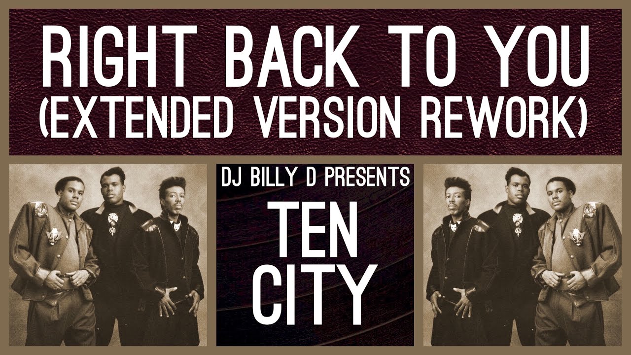 Ten City - Right Back to You (Extended Version Rework) - YouTube