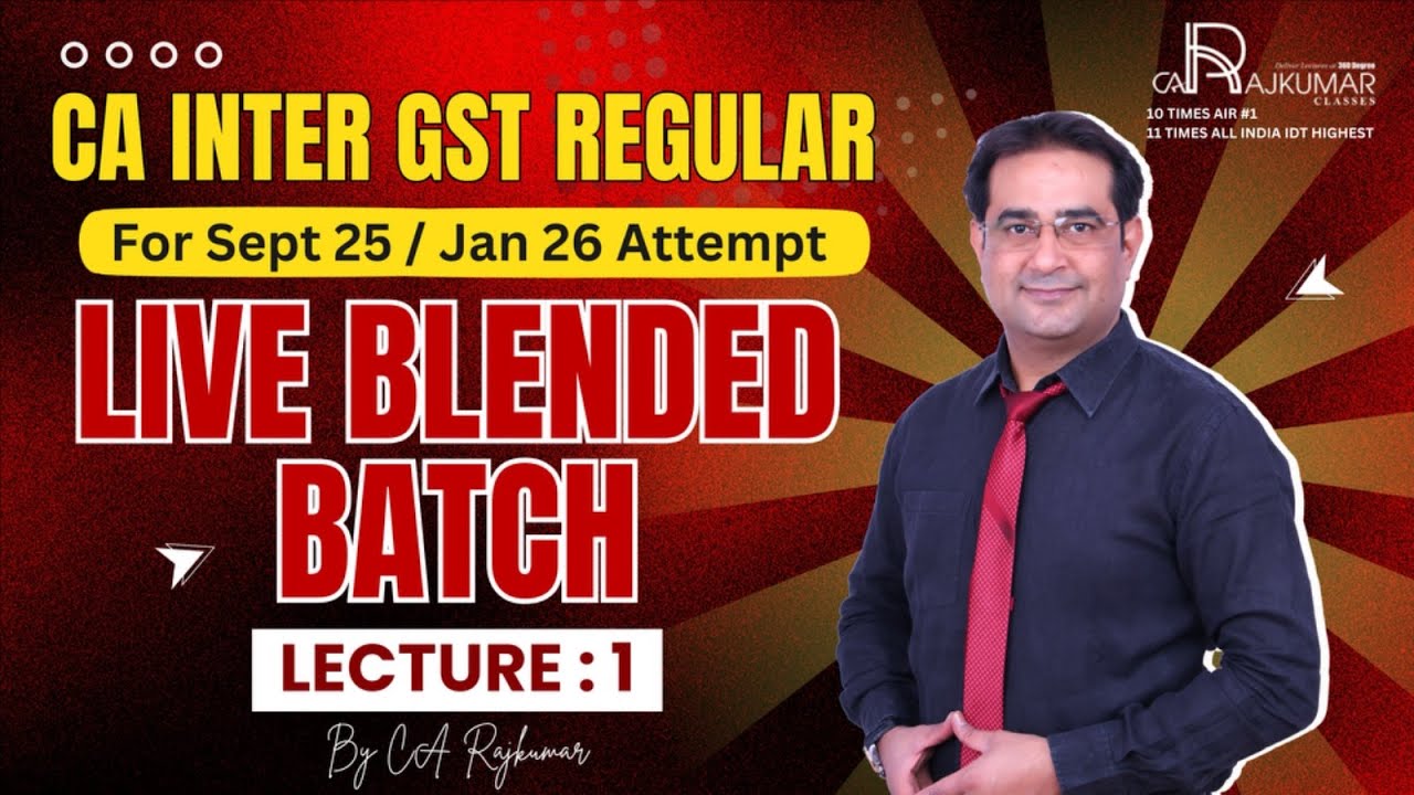CA Inter GST Regular Live 🎥 | Blended Batch Lecture 1 📚 | #CAInter #ICAI | Comprehensive ...