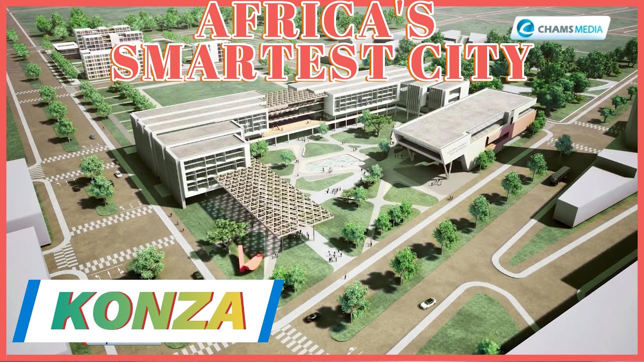 AFRICA'S SMARTEST CITY: THE FUTURE IS HERE/ KONZA TECHNOPOLIS UNVEILED ...
