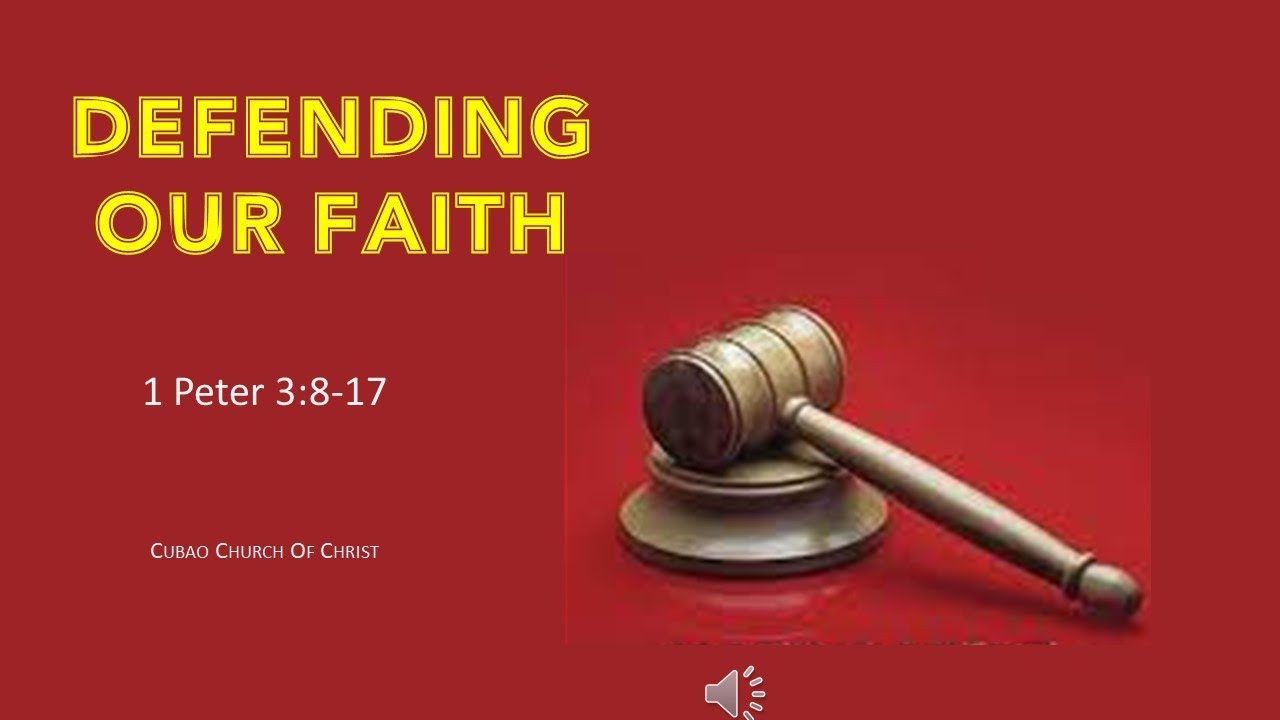 DEFENDING OUR FAITH 1 Peter 3:8-17 - YouTube