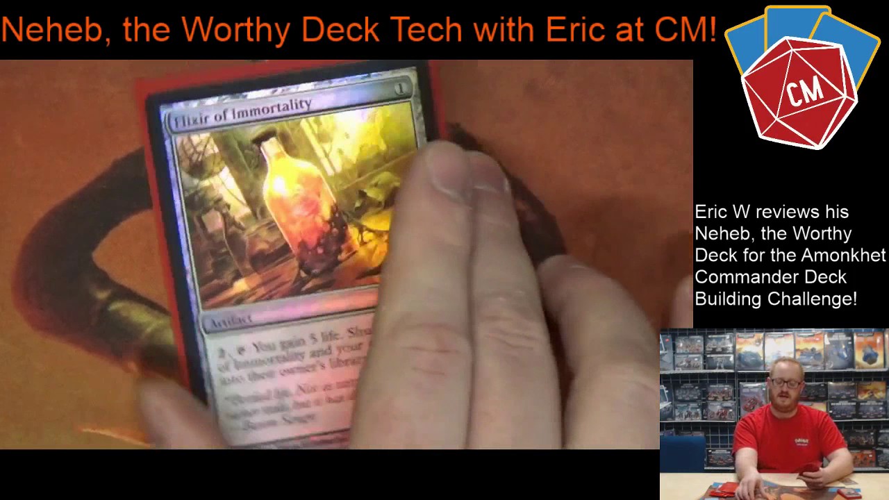 Neheb, the Worthy Deck Tech with Eric W: Amonkhet Commander Challenge ...