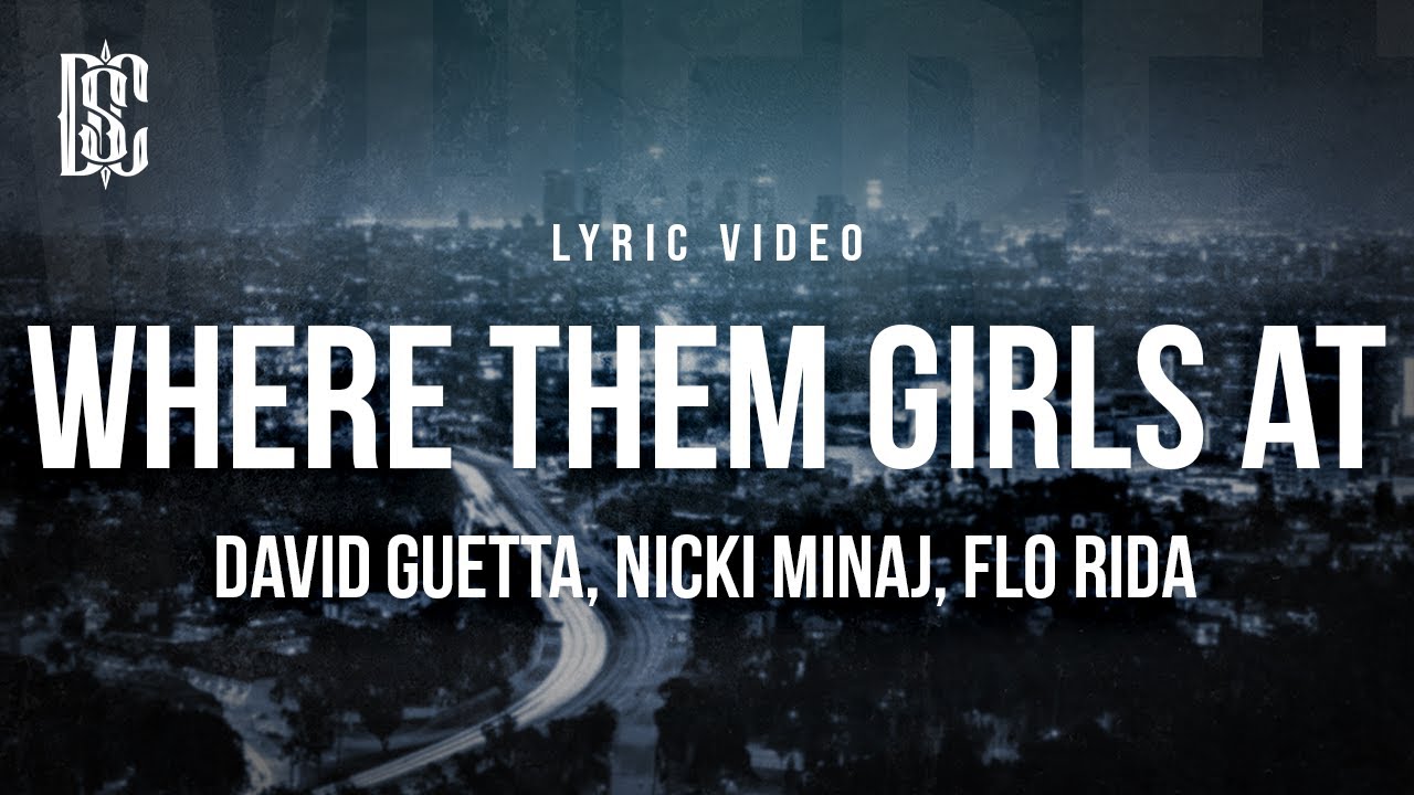 David Guetta feat. Nicki Minaj & Flo Rida - Where Them Girls At ...
