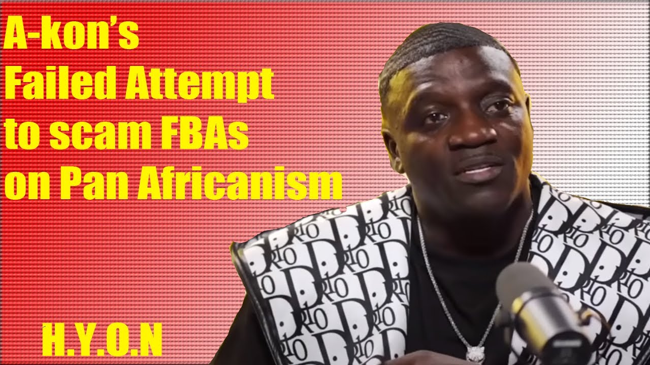 A-Kon's Failed Attempt to Scam FBAs on Pan-Africanism #akon # ...