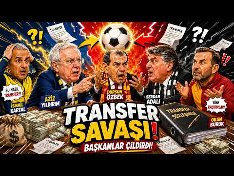 Transfer Masasında Kıyamet! Galatasaray, Fenerbahçe ve Beşiktaş Başkanları Birbirine Girdi