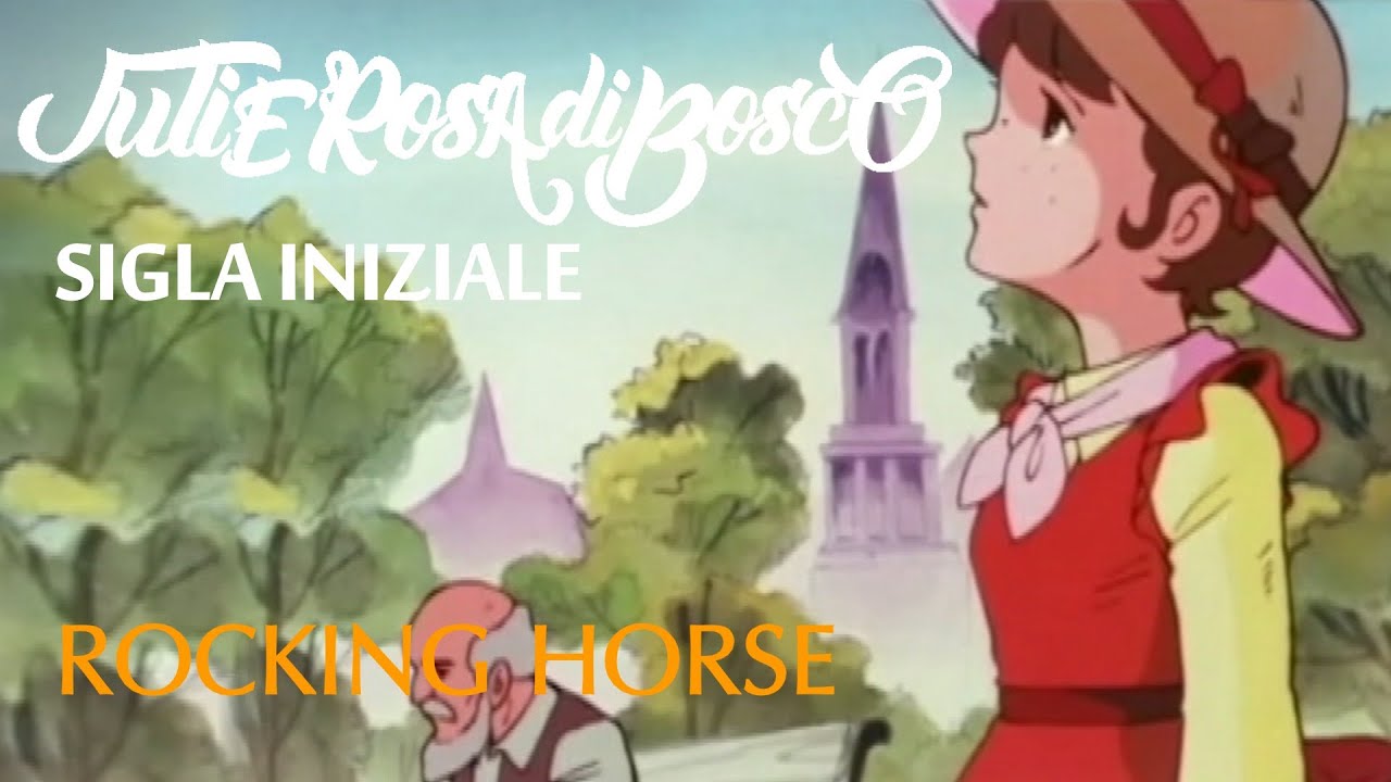 JULIE ROSA DI BOSCO - SIGLA INIZIALE - ROCKING HORSE - YouTube