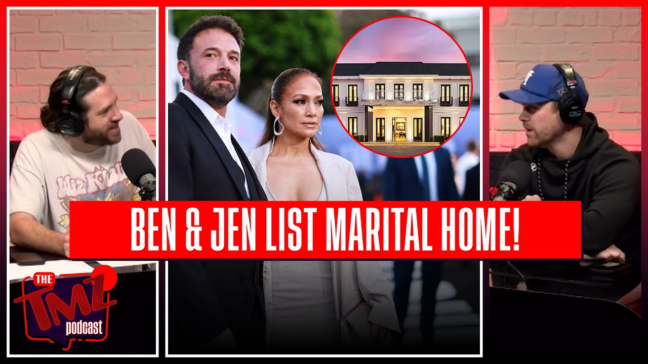 JLO & Ben Coming To An End: Home For Sale! | The TMZ Podcast - YouTube
