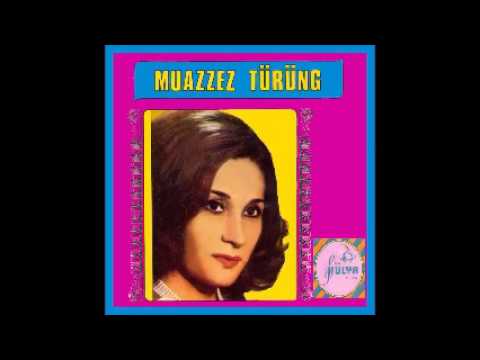 Muazzez Türüng Kahpe felek Kara tren Al çuha Bırak be berebin