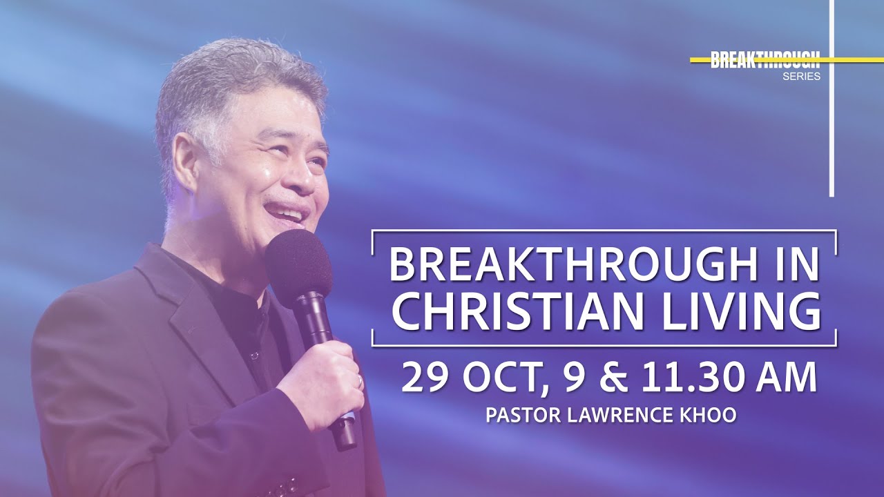 Sunday Service - Breakthrough in Christian Living by Pastor Lawrence ...