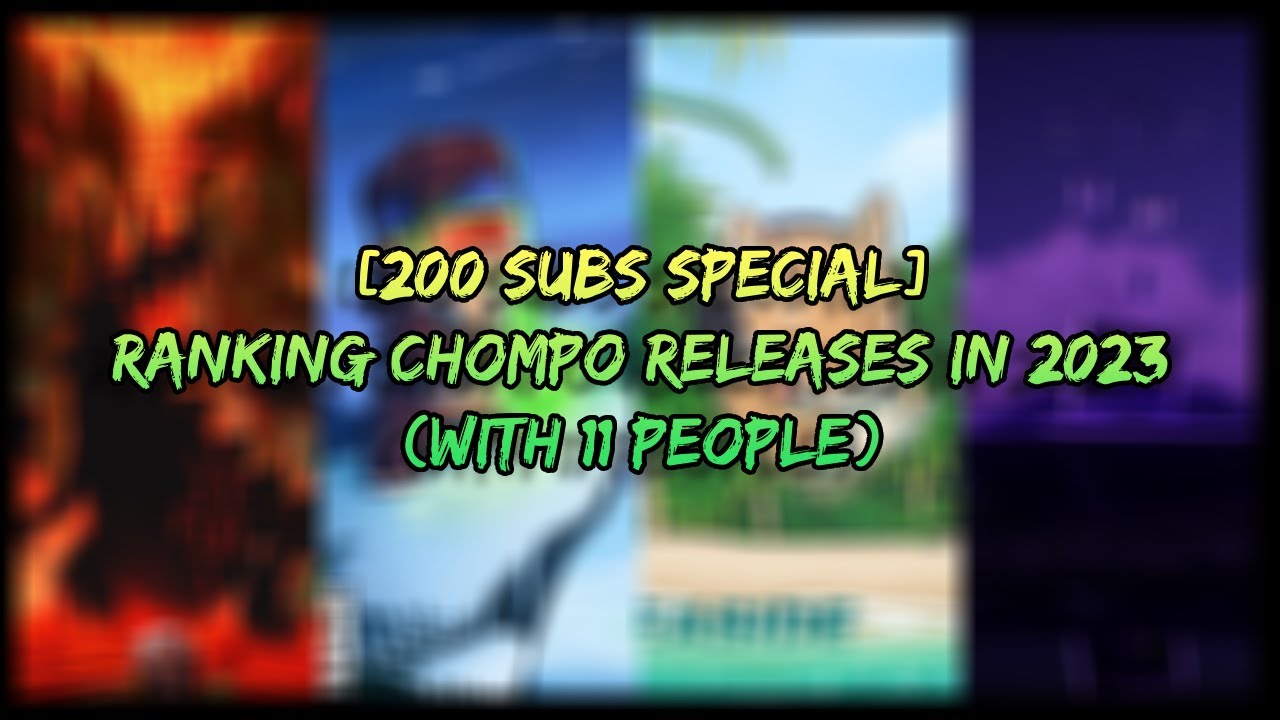 [200 Subs Special] Ranking CHOMPO Releases in 2023 (with 11 people ...