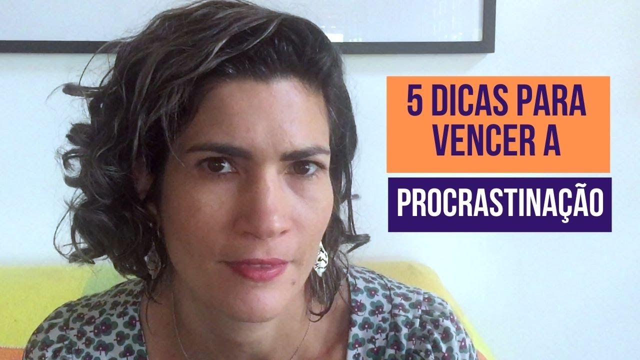 5 DICAS PARA VENCER A PROCRASTINAÇÃO | Ana Grilo - YouTube