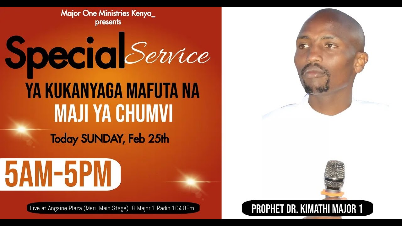 Major One Ministries Meru, Kenya.|| 25/2/2024 Ibada ya Kukanyaga Mafuta ...